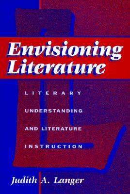 Envisioning Literature: Literary Understanding and Literature ...