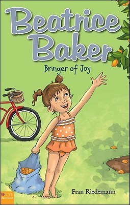 Beatrice Baker: Bringer of Joy by Fran Riedemann | Goodreads