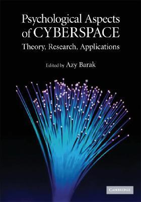 Psychological Aspects of Cyberspace: Theory, Research, Applications by ...