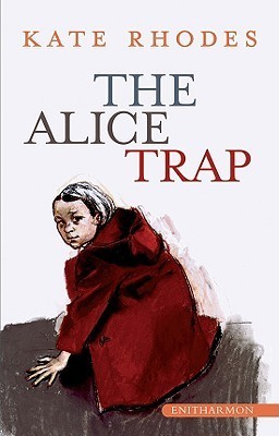 The Alice Trap by Kate Rhodes | Goodreads