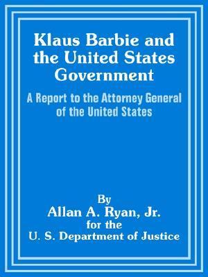 Klaus Barbie and the United States Government: A Report to the Attorney ...