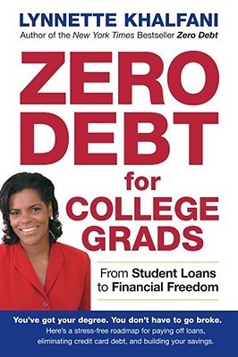 Zero Debt for College Grads: From Student Loans to Financial Freedom by ...