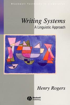 Writing Systems: A Linguistic Approach by Henry Rogers | Goodreads