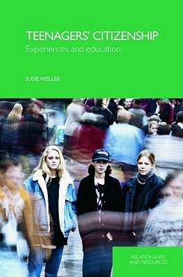 Teenagers' Citizenship (Relationships and Resources) by Susie Weller ...