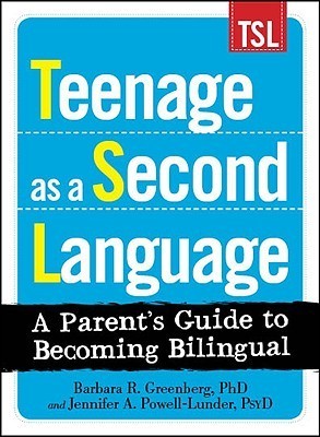 Teenage as a Second Language: A Parent's Guide to Becoming Bilingual by ...