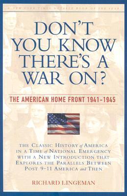 Don't You Know There's a War On?: The American Home Front 1941-1945 by ...