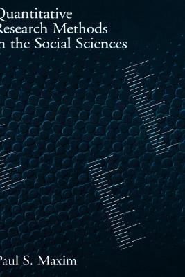 Quantitative Research Methods in the Social Sciences by Paul S. Maxim ...