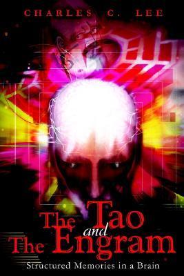 The Tao and The Engram: Structured Memories in a Brain by Charles Lee ...