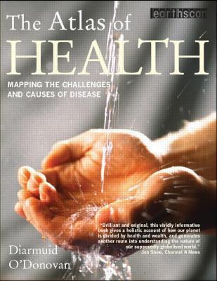 Atlas Set: The Atlas of Health: Mapping the Challenges and Causes of ...