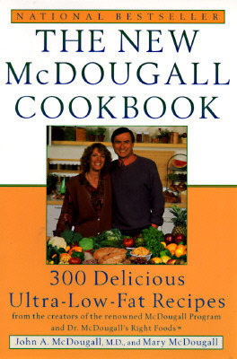 The New McDougall Cookbook: 300 Delicious Low-Fat, Plant-Based Recipes ...
