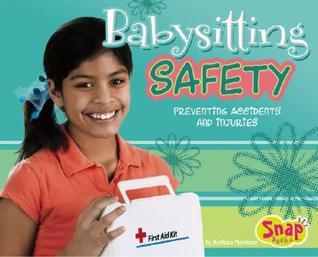 Babysitting Safety: Preventing Accidents And Injuries by Barbara ...