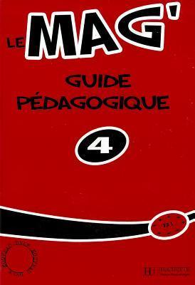 Le Mag' 4 Guide Pedagogique by Fabienne Gallon | Goodreads