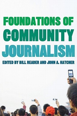 Foundations of Community Journalism by Bill H. Reader | Goodreads
