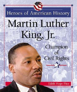 Martin Luther King, Jr.: Champion of Civil Rights by Edith Hope Fine ...