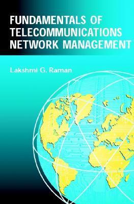 Fundamentals of Telecommunications Network Management by Lakshmi G ...