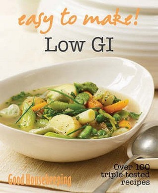Low GI: Over 100 Triple-Tested Recipes by Good Housekeeping Institute ...