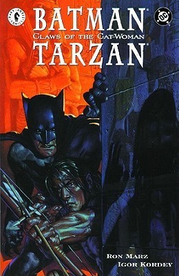 Batman / Tarzan: Claws of the Cat-Woman by Ron Marz | Goodreads