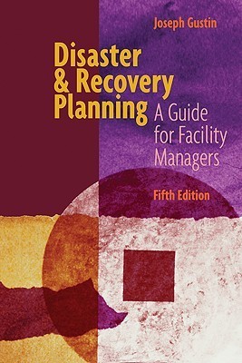 Disaster and Recovery Planning: A Guide for Facility Managers, Fifth ...