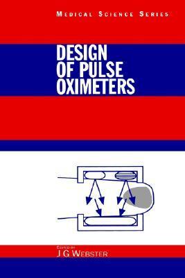 Design of Pulse Oximeters by John G. Webster | Goodreads