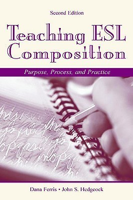 Teaching ESL Composition: Purpose, Process, and Practice by Dana R ...