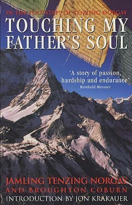 Touching My Father's Soul : In the Footsteps of Tenzing Norgay by ...
