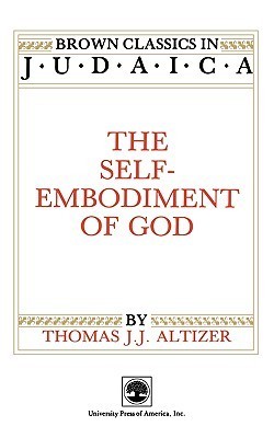 The Self-Embodiment of God by Thomas J.J. Altizer | Goodreads