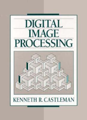 Digital Image Processing by Kenneth R. Castleman | Goodreads