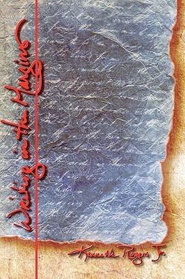 Writing in the Margins by Kenneth Rogers Jr | Goodreads