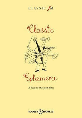 The Classic FM Book "Classic Ephemera": A classical music omnibus by ...
