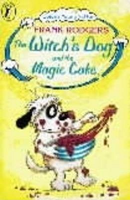 The Witch's Dog And The Magic Cake by Frank Rodgers | Goodreads
