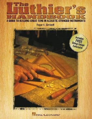 luthiers-handbook by roger-h-siminoff | Goodreads