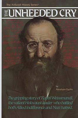 The Unheeded Cry: The Gripping Story of Rabbi Chaim Michael Dov ...