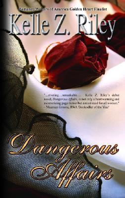 Dangerous Affairs by Kelle Z. Riley | Goodreads