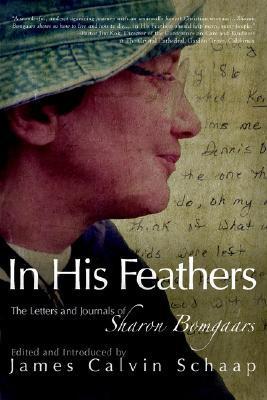In His Feathers: The Letters and Journals of Sharon Bomgaars 1956-2002 ...