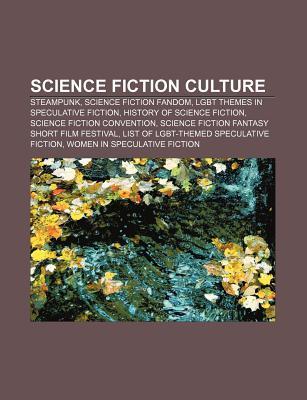 Science Fiction Culture: Steampunk, Science Fiction Fandom, Lgbt Themes ...