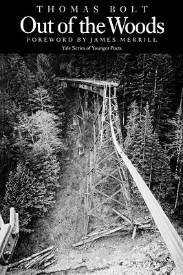 Out of the Woods (Yale Series of Younger Poets) by Thomas Bolt | Goodreads