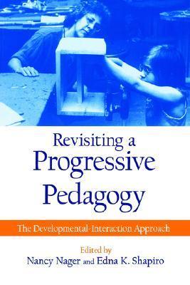 Revisiting a Progressive Pedagogy: The Developmental-Interaction ...