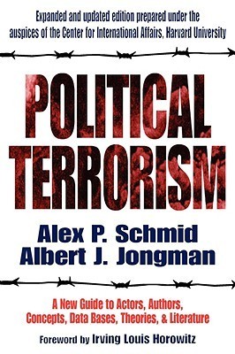 Political Terrorism: A New Guide to Actors, Authors, Concepts, Data ...
