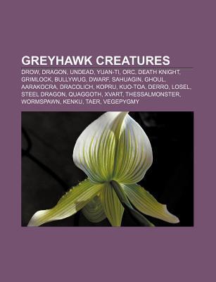 Greyhawk Creatures: Drow, Dragon, Undead, Yuan-Ti, Orc, Death Knight ...