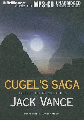 Cugel's Saga (Tales of the Dying Earth Series) by Jack Vance | Goodreads