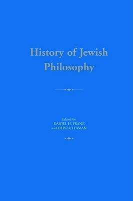 History of Jewish Philosophy by Daniel H. Frank | Goodreads