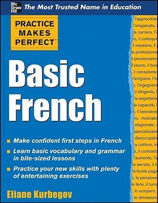 Basic French (Practice Makes Perfect) by Eliane Kurbegov | Goodreads