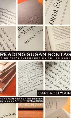 Reading Susan Sontag: A Critical Introduction to Her Work by Carl ...