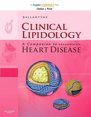 Clinical Lipidology: A Companion to Braunwald's Heart Disease: Expert ...