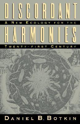 Discordant Harmonies: A New Ecology for the Twenty-first Century by ...