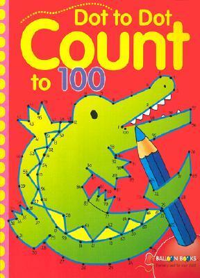 Dot-to-Dot Count to 100 by Sterling Publishing | Goodreads