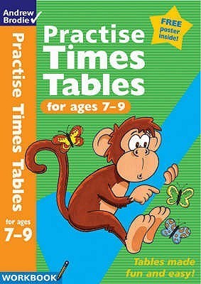 Practise Times Tables for Ages 7-9 by Andrew Brodie | Goodreads