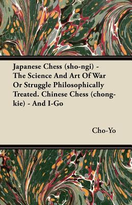 Japanese Chess (sho-ngi) - The Science And Art Of War Or Struggle ...