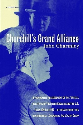 Churchill's Grand Alliance: The Anglo-American Special Relationship ...