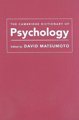 The Cambridge Dictionary of Psychology by David Matsumoto | Goodreads